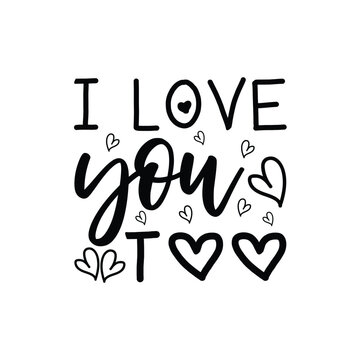 "I Love You Too" Images – Browse 231 Stock Photos, Vectors, and Video ...