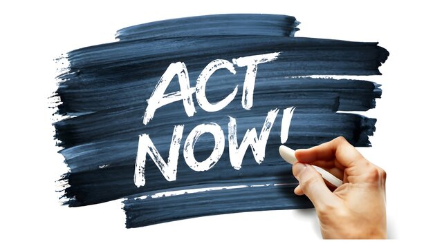 "Act Now"-Bilder: Stock-Fotos & -Videos. | Adobe Stock