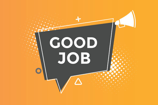 "Good Job"-Bilder: Stock-Fotos & -Videos. | Adobe Stock