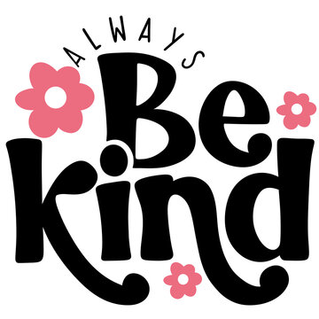 "Be Kind" Images – Browse 4,598 Stock Photos, Vectors, and Video ...