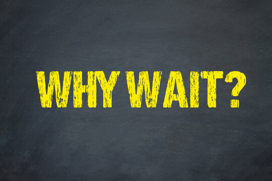 Why Wait Images – Browse 374 Stock Photos, Vectors, and Video | Adobe Stock