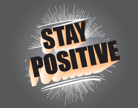 "Stay Positive" Images – Browse 3,677 Stock Photos, Vectors, and Video ...